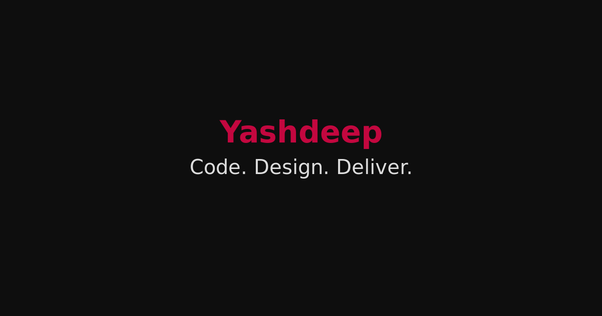 Yashdeep | Code. Design. Deliver.